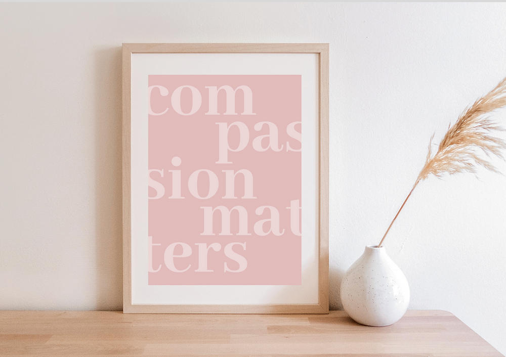 Inspirational Message Art Print: Compassion Matters