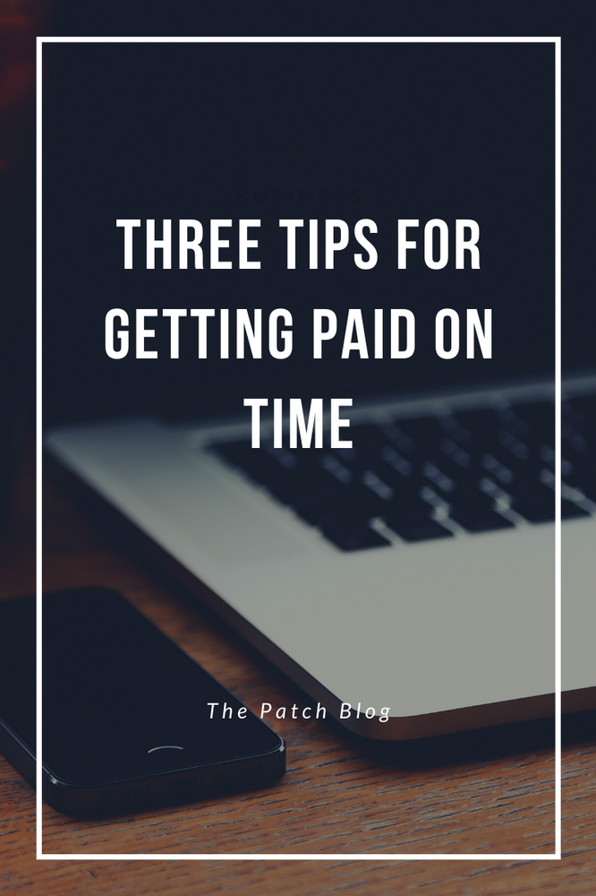 3 Tips for Getting Paid on Time