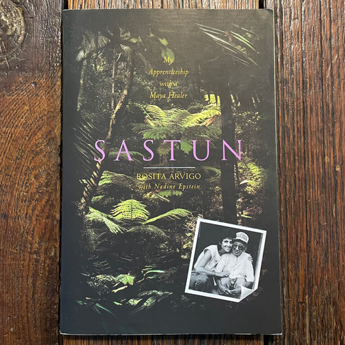 Arvigo, Rosita : SATSUN : My Apprenticeship with a Mayan Healer ...