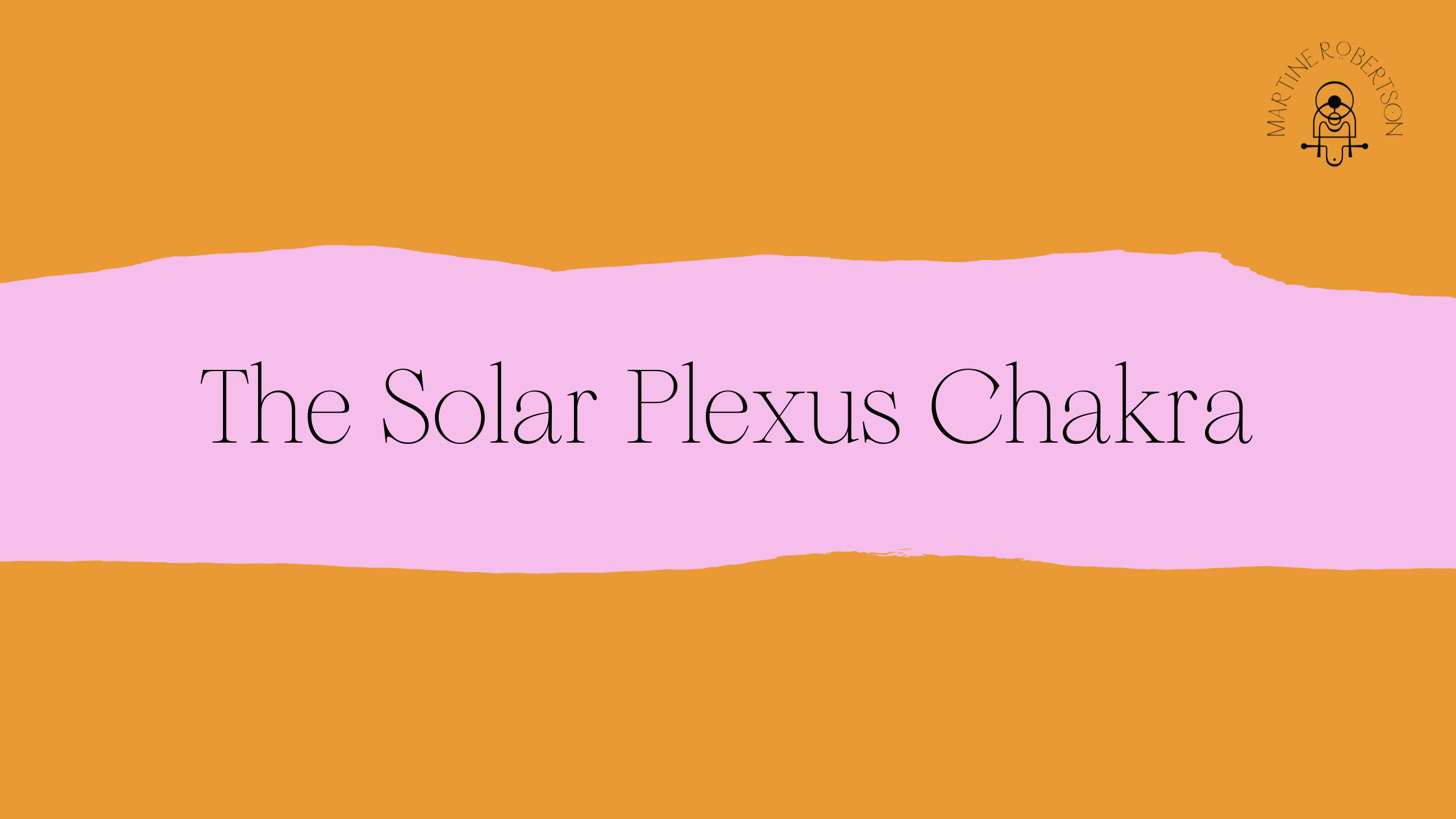 The Solar Plexus Chakra: Igniting Inner Power and Confidence