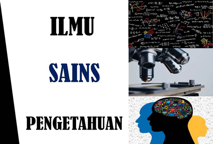 Perbedaan Ilmu, Sains dan Pengetahuan