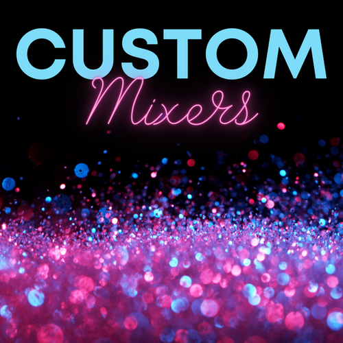 Custom Mixers | All That Glitters La