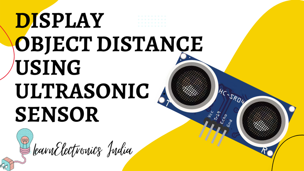 Display Distance of object with Ultrasonic Sensor | LearnElectronics
