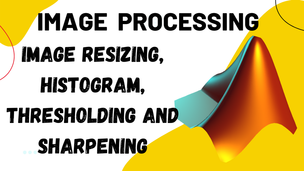 Image Resize, Histogram, Threshold and Sharpening | LearnElectronics