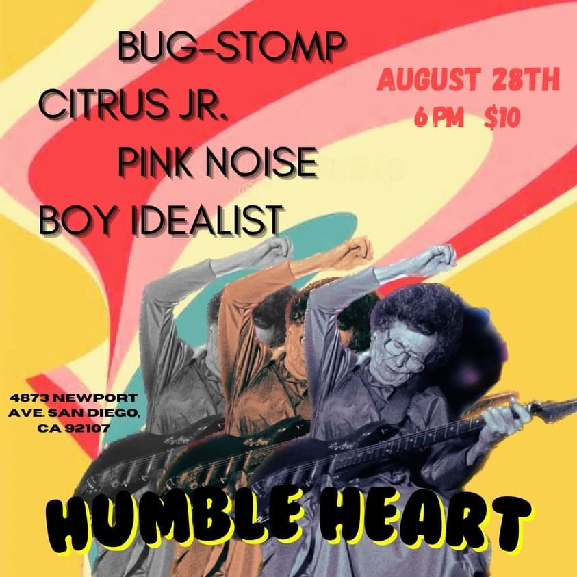 BugStomp | Boy Idealist | Citrus Jr. | Pink Noise | Humble Heart