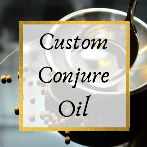 Custom Conjure Oil | Jeremi's Juju Shop