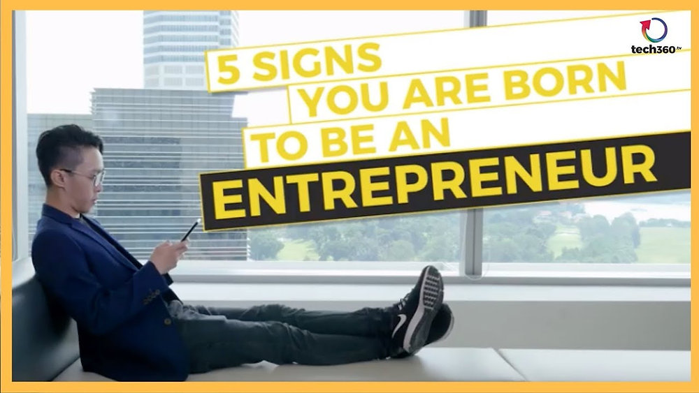 5 Signs You Are Born To Be An Entrepreneur