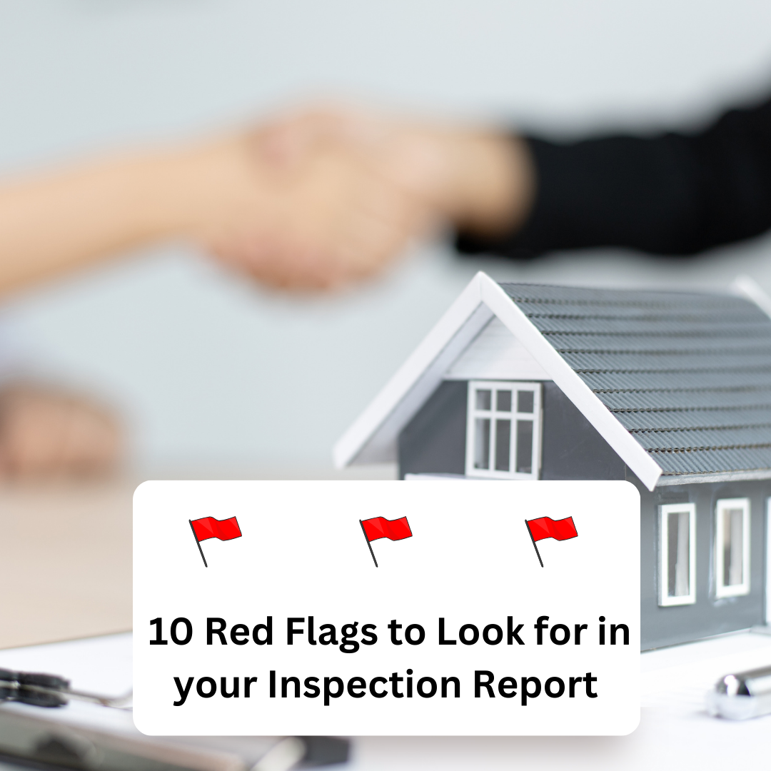 Top 10 Red Flags to Watch for in Your Home Inspection Report