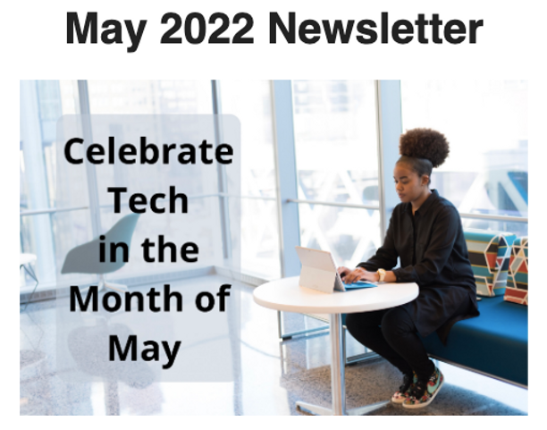 May 2022 Newsletter - 🦾 So many ways to celebrate tech in the month of ...