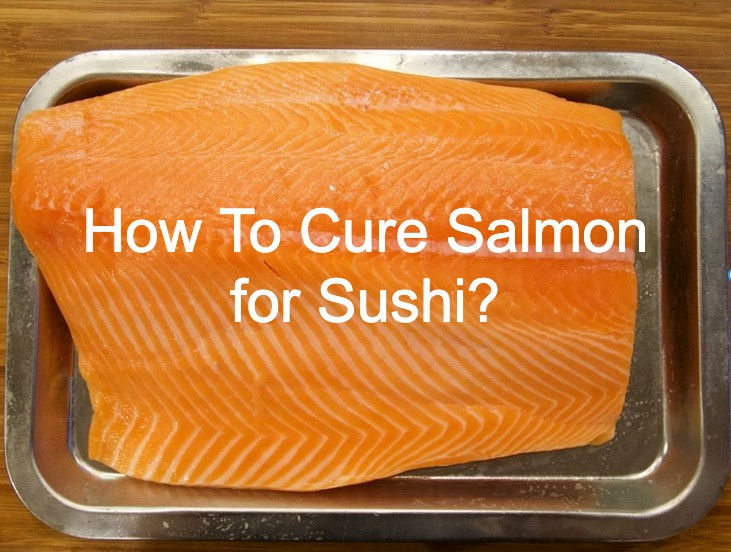 How to cure Salmon for Sushi and Sashimi?