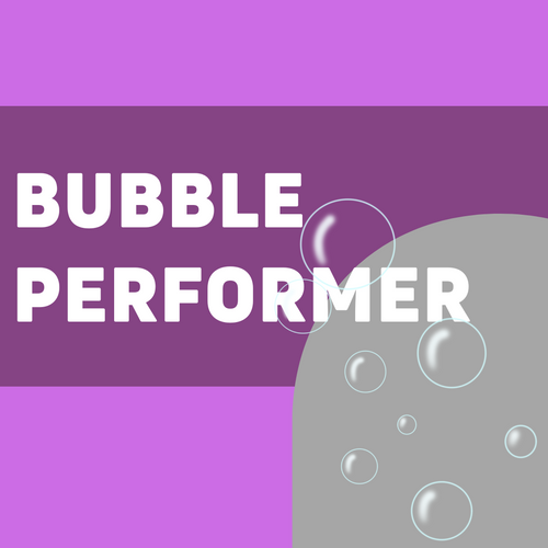 Bubble Performer | Afterglow Malta