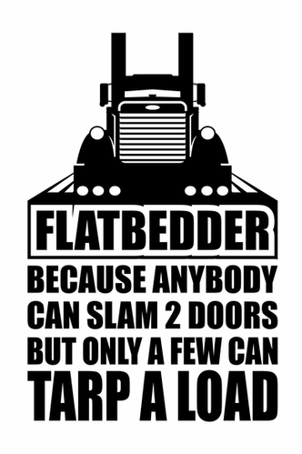 Flatbededder Only a few Can Tarp a Load Truck Trucker Trucking Decal ...