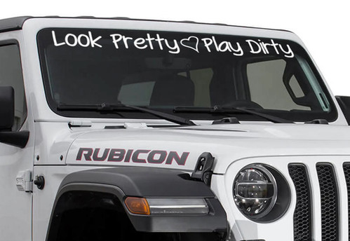 Jeep Wrangler Gladiator Look Pretty Play Dirty Windshield Decal Sticker ...