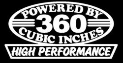 POWERED by 360 Cubic Inches HIGH PERFORMANCE Vinyl Decal Sticker ...