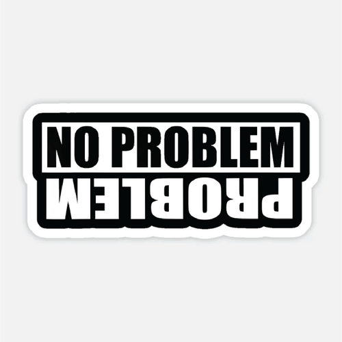 No Problem Problem Decal Sticker Upside Down | ANYStickerUWant.com