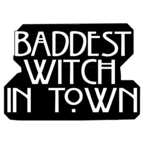Pagan Wiccan Baddest Witch in Town Decal Sticker | ANYStickerUWant.com
