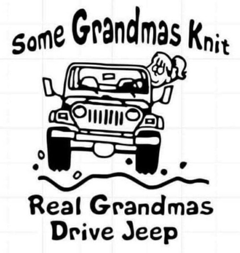 Some grandmas knit REAL grandmas drive Jeep Decal Sticker ...