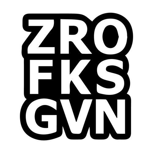 ZRO FKS GVN Zero Fucks Given Vinyl Decal Sticker | ANYStickerUWant.com