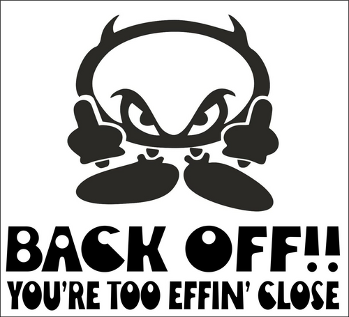 BACK OFF You're Too Effin' Close Middle Finger Demon Decal Sticker ...