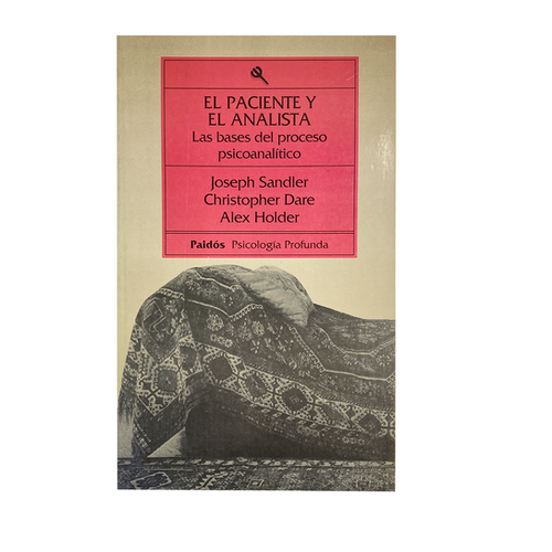 EL PACIENTE Y EL ANALISTA Las bases del proceso psicoanalítico Joseph ...