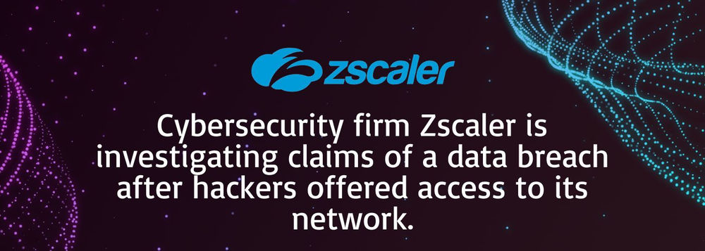 Cybersecurity firm Zscaler is investigating claims of a data breach ...
