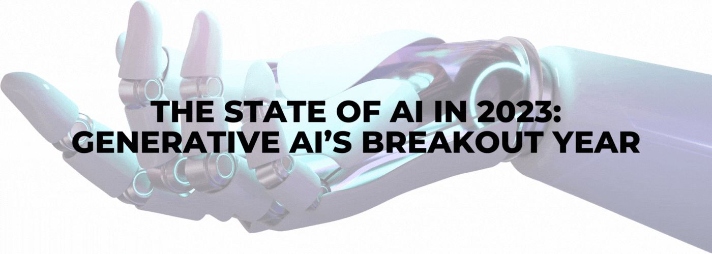 The state of AI in 2023: Generative AI’s breakout year | Pivotalogic