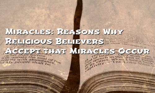 Consideration of Reasons Why Religious Believers Accept that Miracles ...