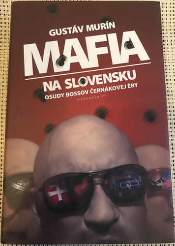Mafia na Slovensku (Osudy bossov Černákovej éry) - Gustáv Murín ...