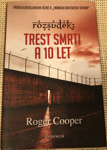 Rozsudek: Trest smrti a 10 let - Roger Cooper | KrimiAntik.cz