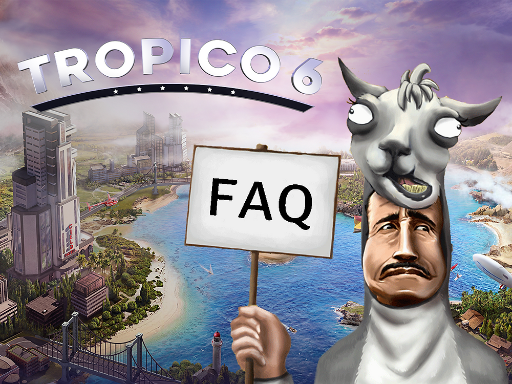 Tropico 6 | FAQ