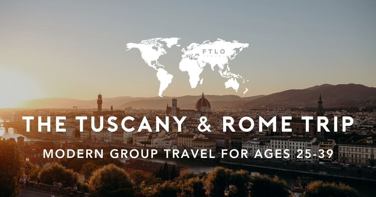 The Tuscany & Rome Trip | Group Tour for Solo Travelers Ages 25-39