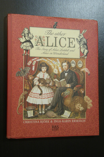 The Other Alice: The Story of Alice Liddell and Alice in Wonderland ...