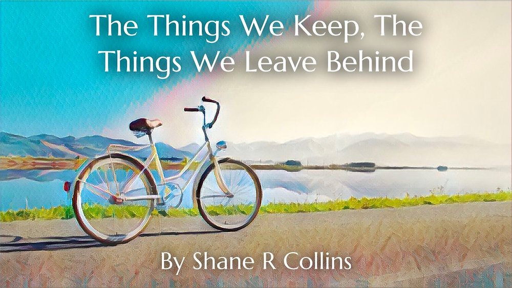 Short Story: The Things We Keep, The Things We Leave Behind