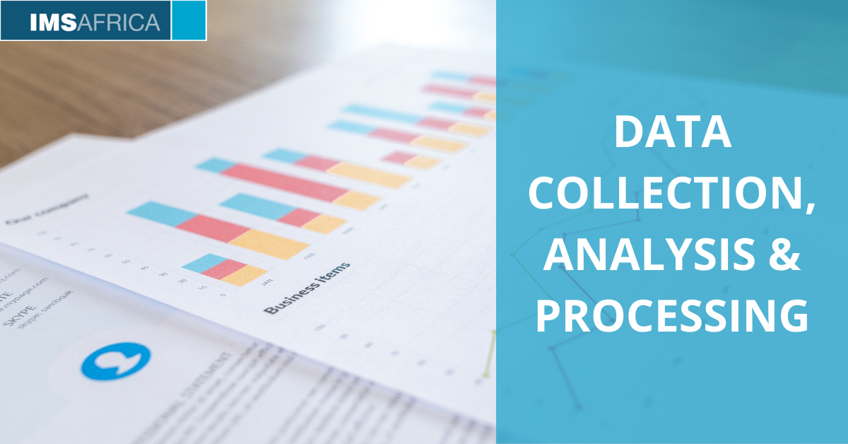 Data Collection, Analysis and Processing | IMS Africa
