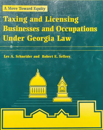 Taxing and Licensing Businesses and Occupations Under Georgia Law | GABTO