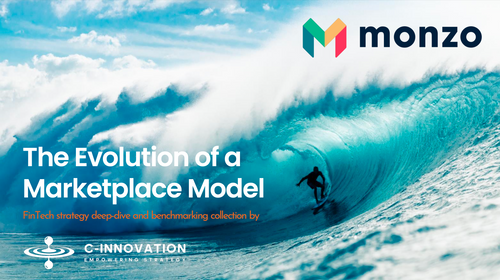 Monzo: The Evolution of a Marketplace Model | C-Innovation