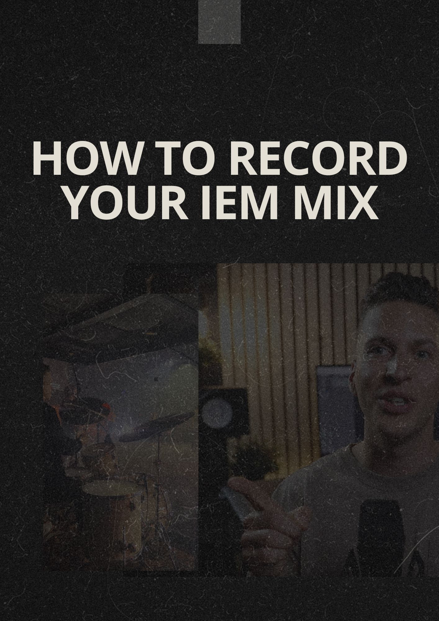 How to Record your IEM Mix