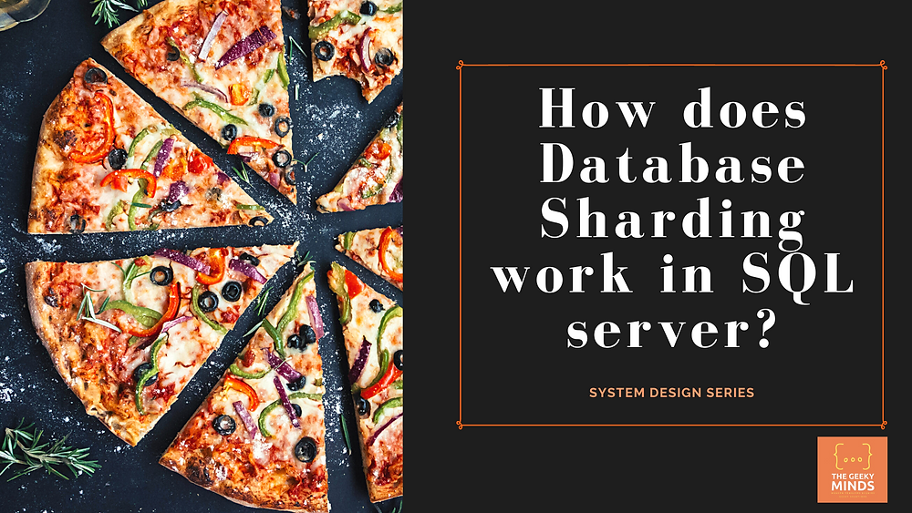 How does database sharding work in SQL server? Explained with examples