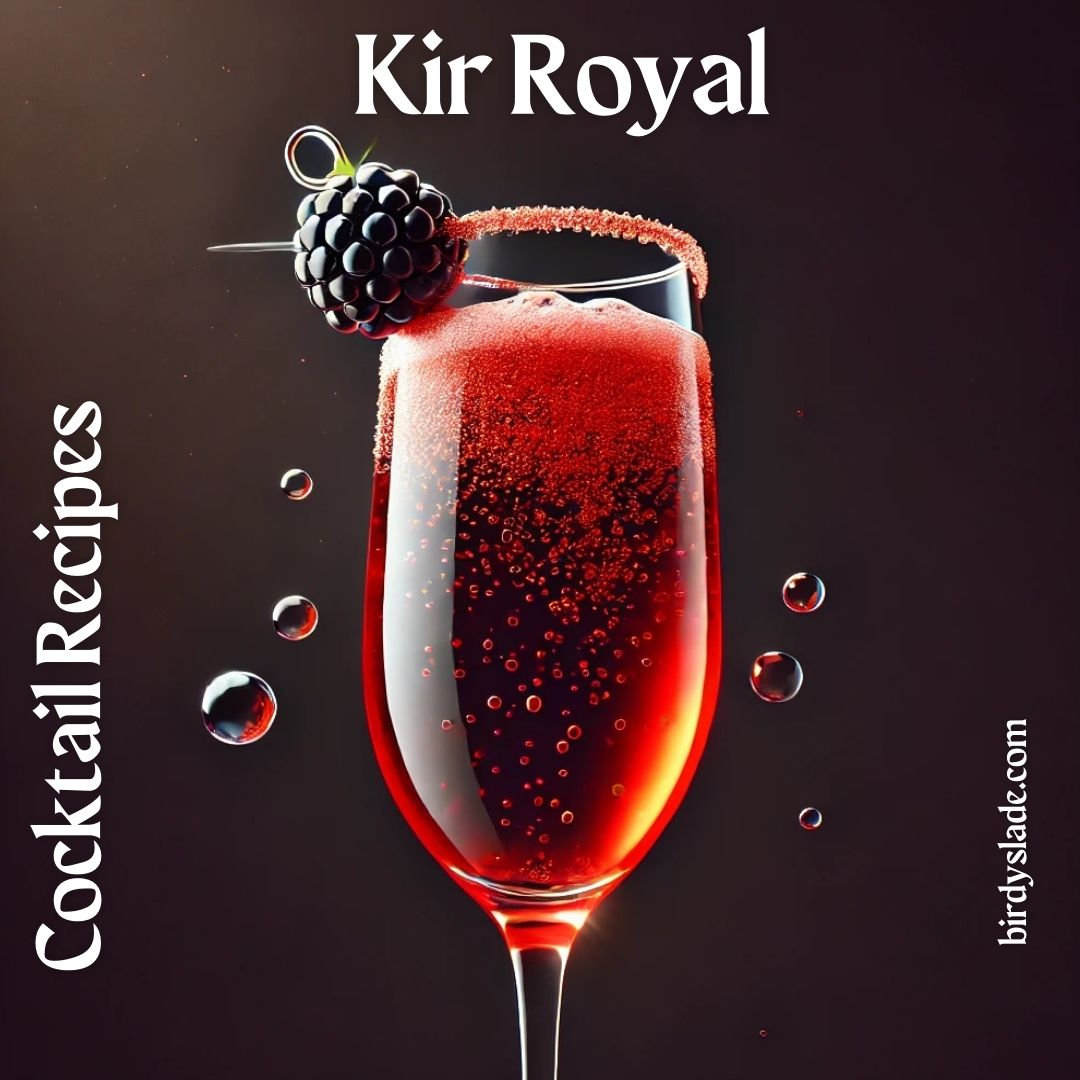 Kir Royale Cocktail - Crowning Recipe | Birdyslade | Champagne Based Recipe