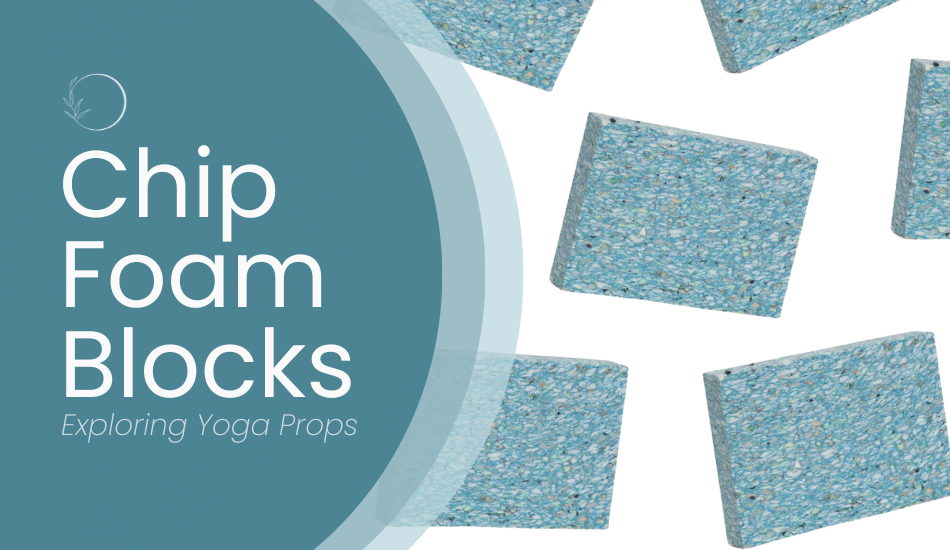 Exploring Yoga Props: Chip Foam Blocks