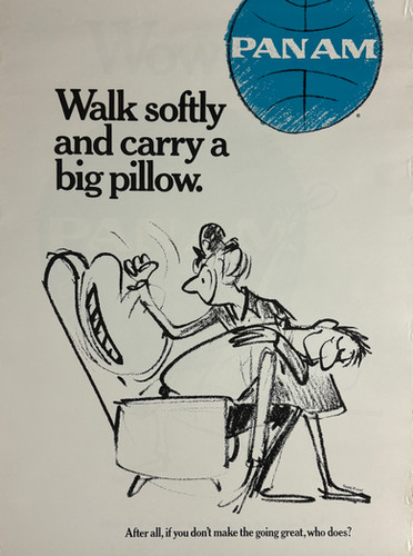 Walk softly and carry a big pillow. | Pan Am Posters