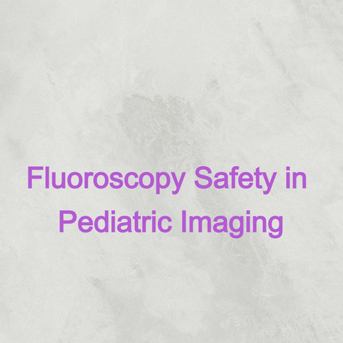 4 CME: Fluoroscopy Safety in Imaging