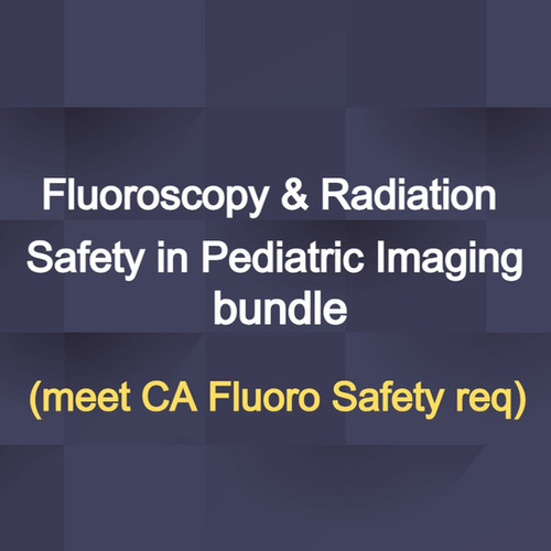 12CE: Fluoroscopy & Radiation Safety in Ped Imaging