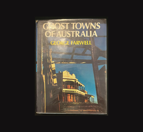 Ghost Towns Of Australia | George Farwell | The Fine Art Hut