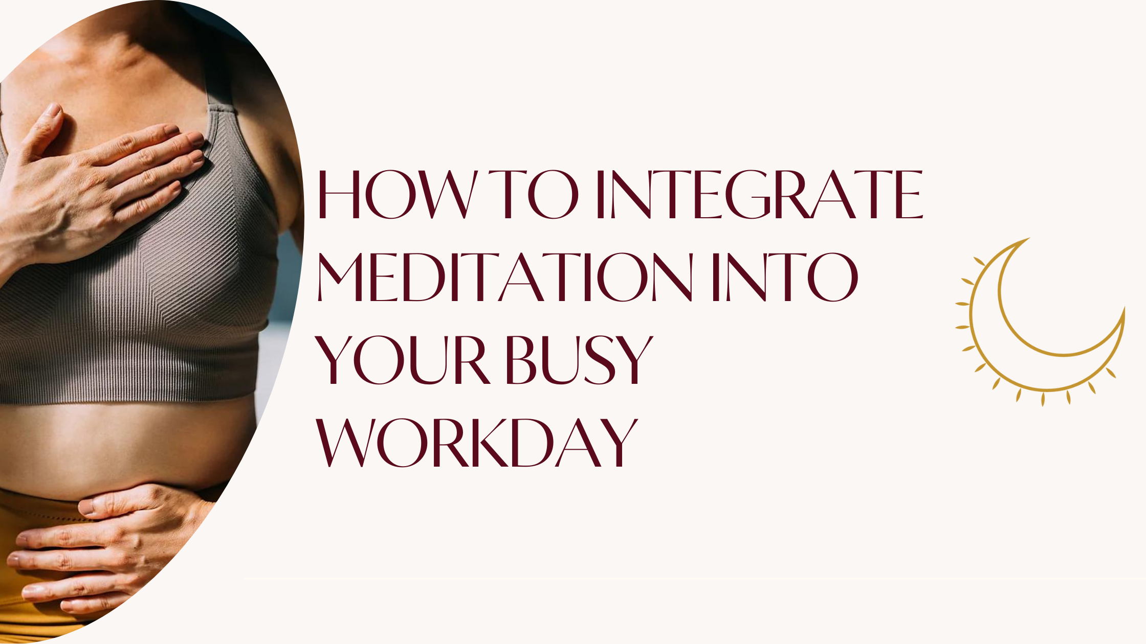 How to Integrate Meditation into Your Busy Workday