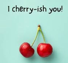 I cherry-ish you!