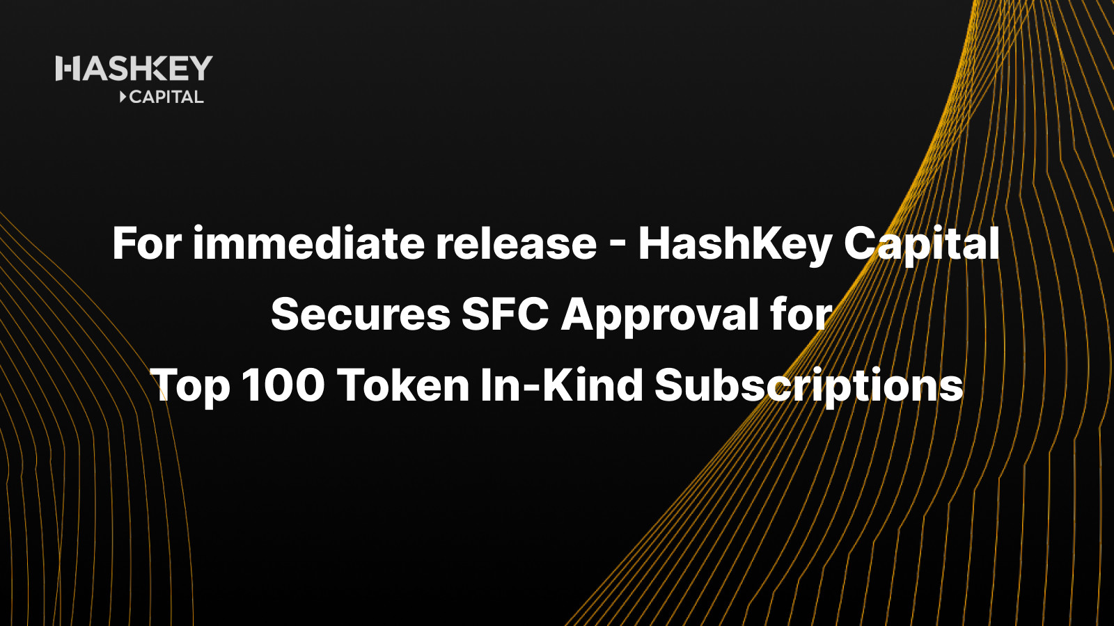 HashKey Capital Secures SFC Approval for Top 100 Token In-Kind Subscriptions