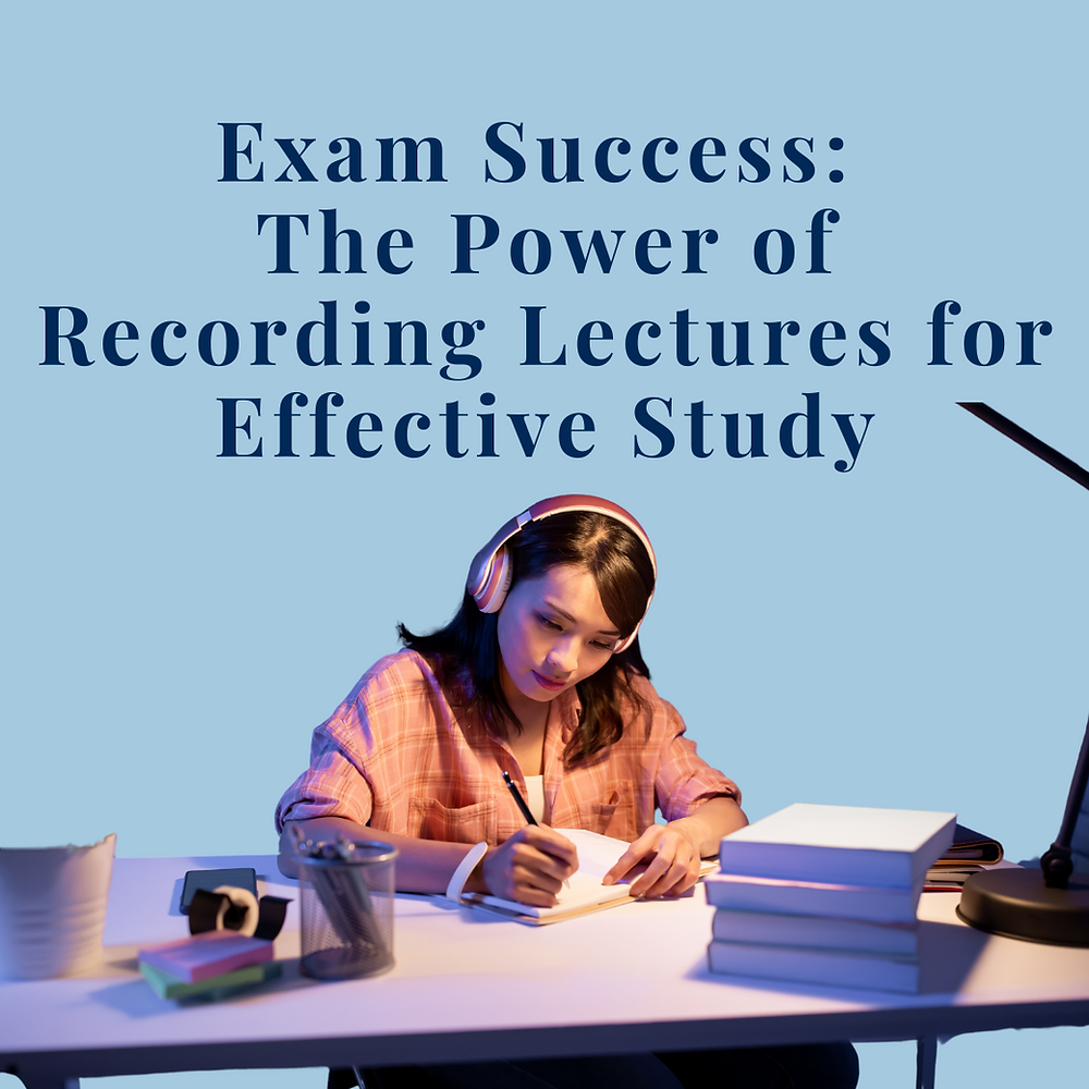 Exam Success: The Power of Recording Lectures for Effective StudyFast ...