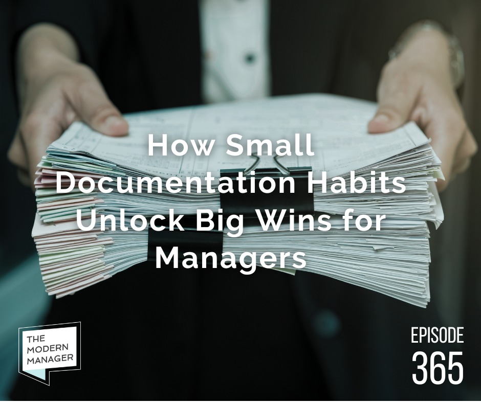 How Small Documentation Habits Unlock Big Wins for Managers