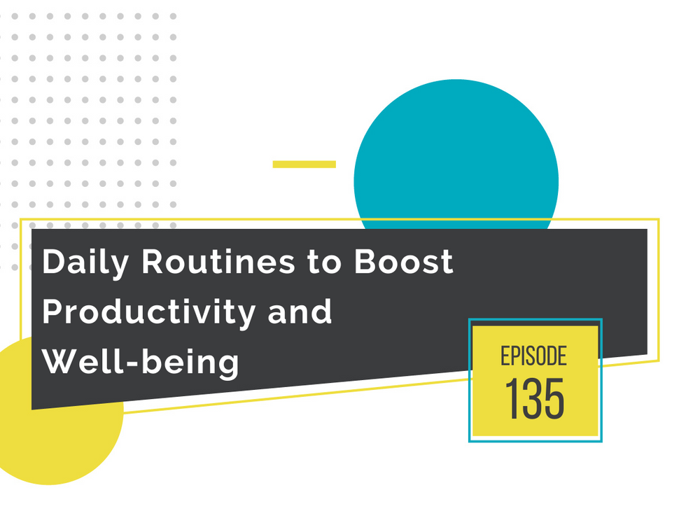 Create Your Daily Routines for Increased Productivity and Well-being